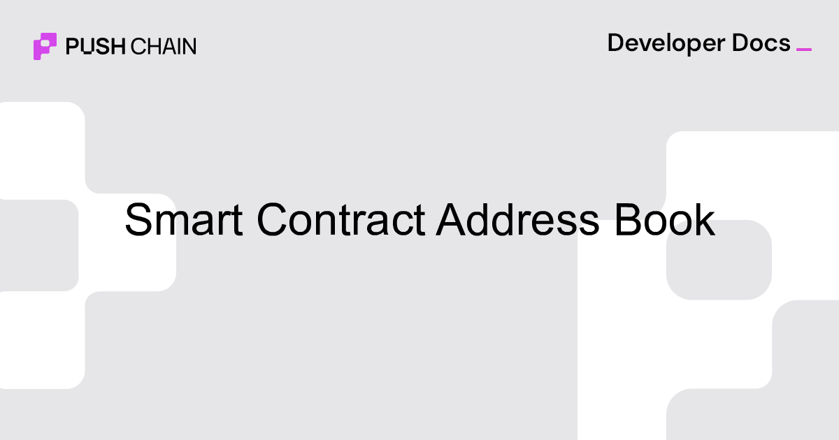 Smart Contract Address Book | Setup | Push Chain Docs