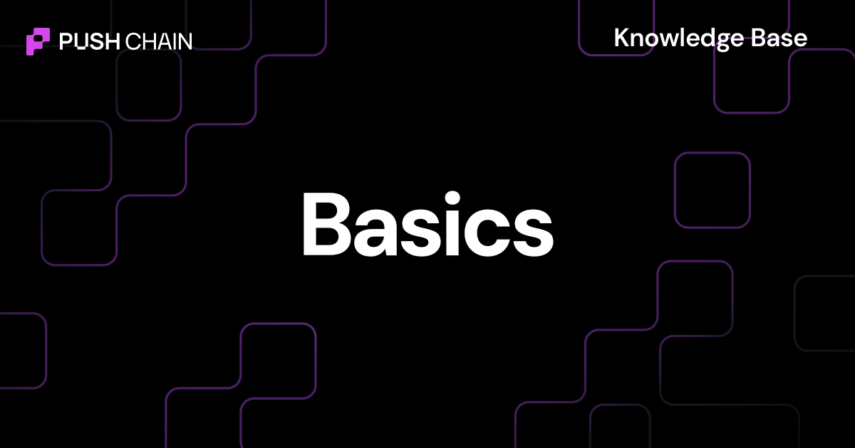 Push Chain Basics — Introduction | Push Chain — Universal Blockchain for Apps